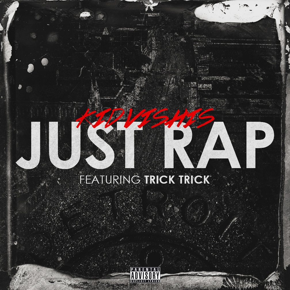 New Joint – Kid Vishis ft Trick Trick “Just Rap” (free download ...